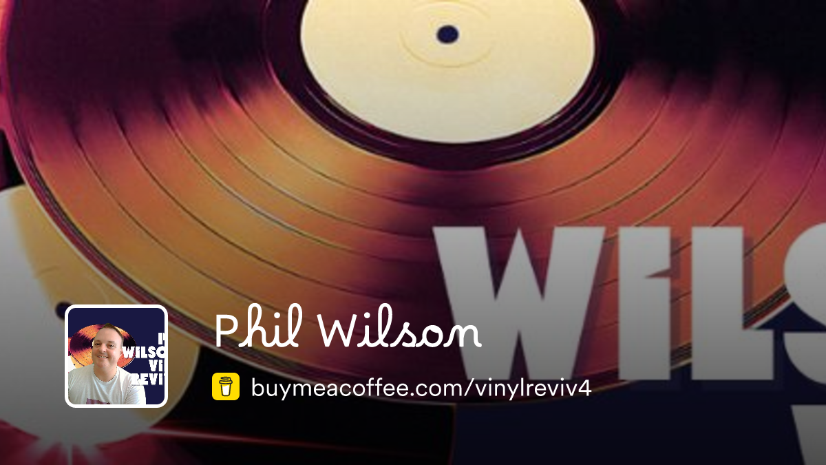 Phil Wilson is Phil Wilson's Vinyl Revival Radio Show - Buymeacoffee