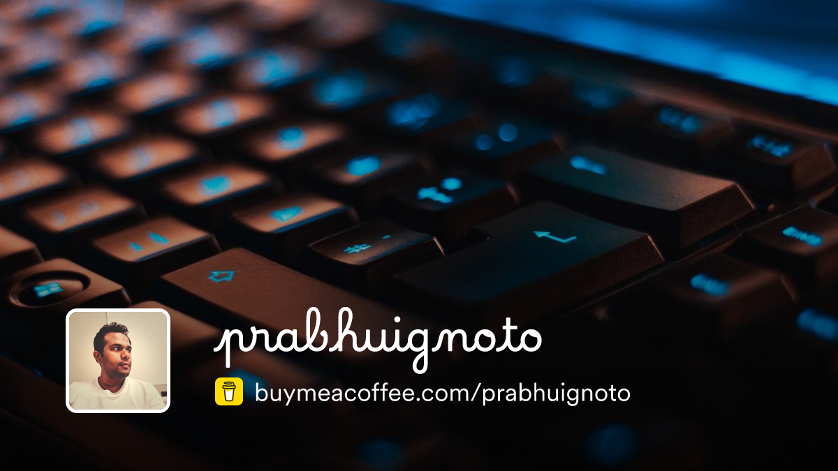prabhuignoto is building software to help developers build amazing user experiences - Buymeacoffee
