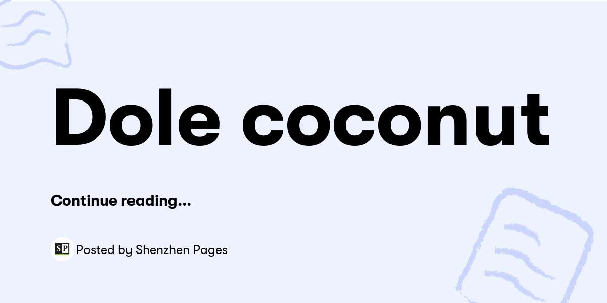 Dole coconut — Shenzhen Pages - Buymeacoffee