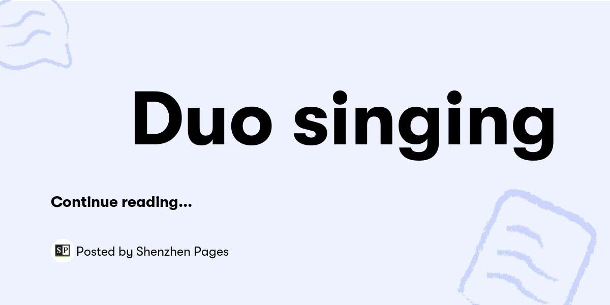 ⭐ Duo singing — Shenzhen Pages - Buymeacoffee