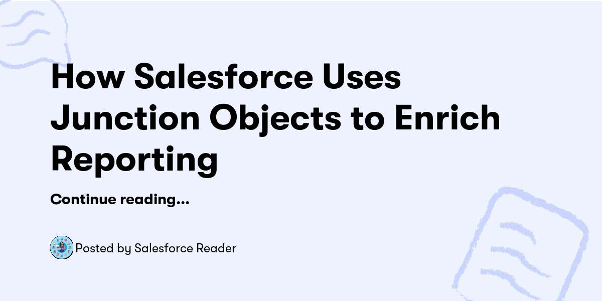How Salesforce Uses Junction Objects To Enrich Reporting — Salesforce
