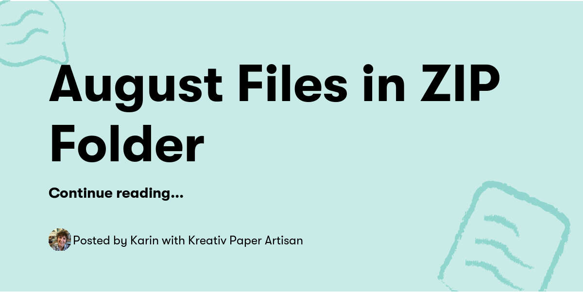 August Files in ZIP Folder — Karin with Kreativ Paper Artisan ...
