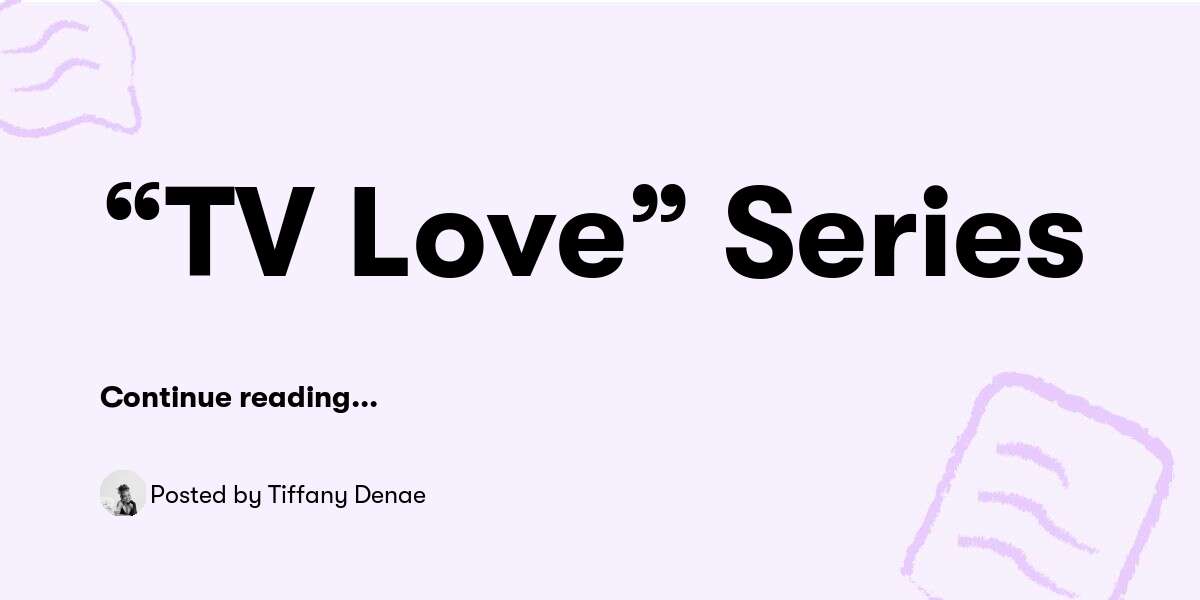 Tv Love” Series — Tiffany Denae Buymeacoffee
