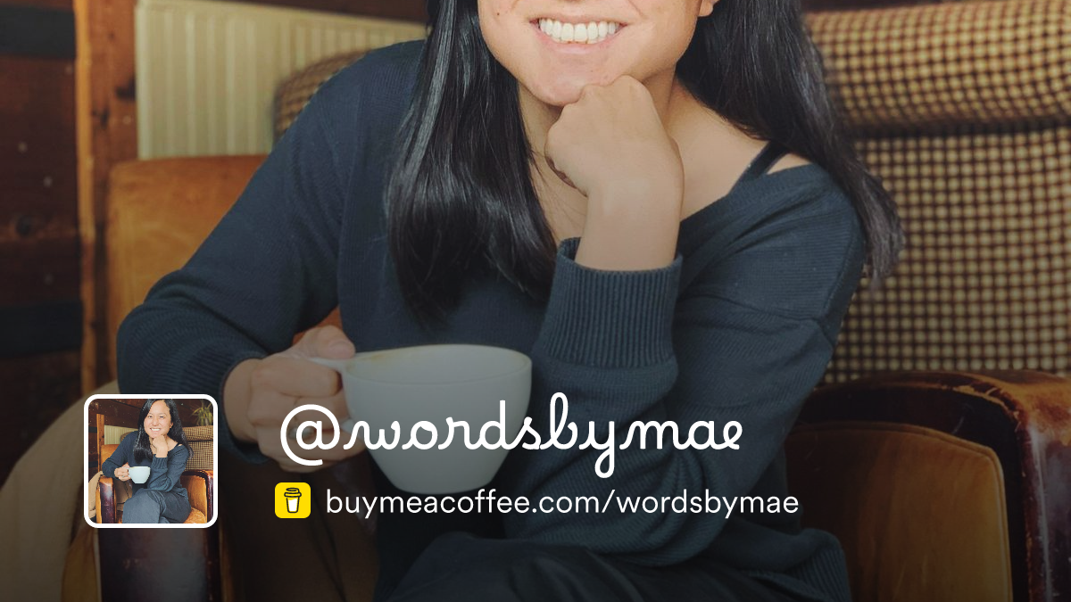 @wordsbymae is a blog that shares one woman’s journey to a well mind. - Buymeacoffee