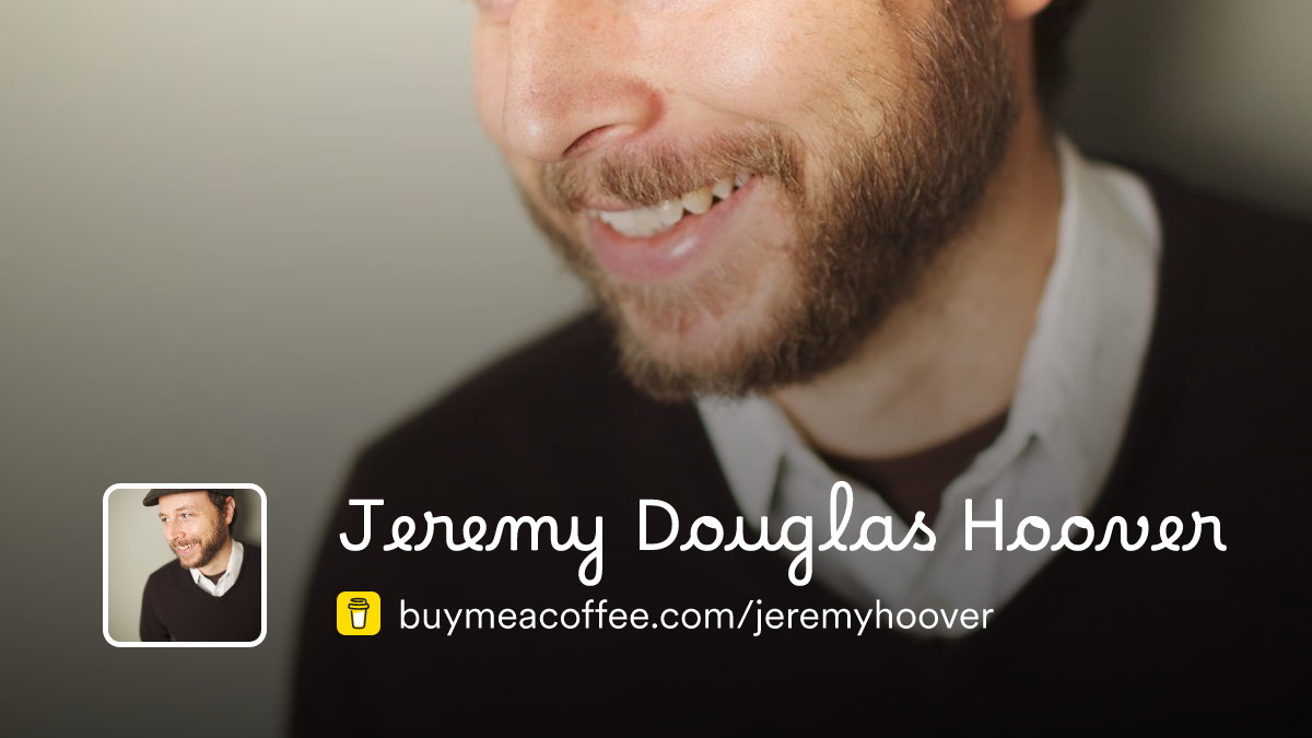 Jeremy Douglas Hoover - Buymeacoffee