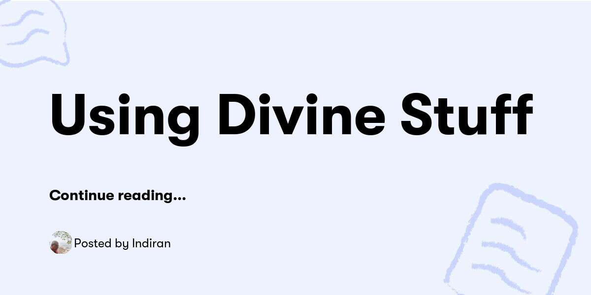 Using Divine Stuff — Indiran - Buymeacoffee