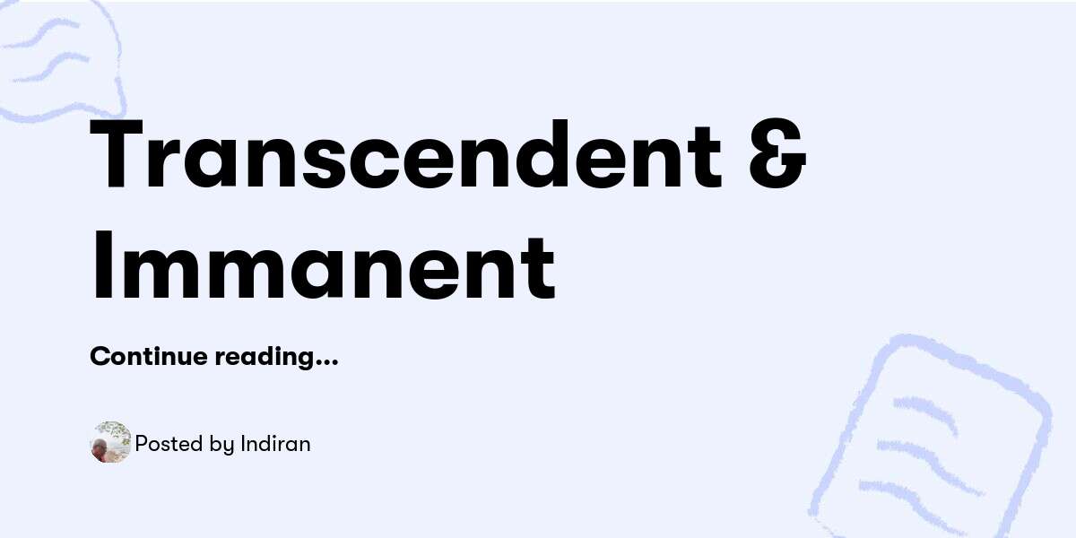 Transcendent & Immanent — Indiran - Buymeacoffee