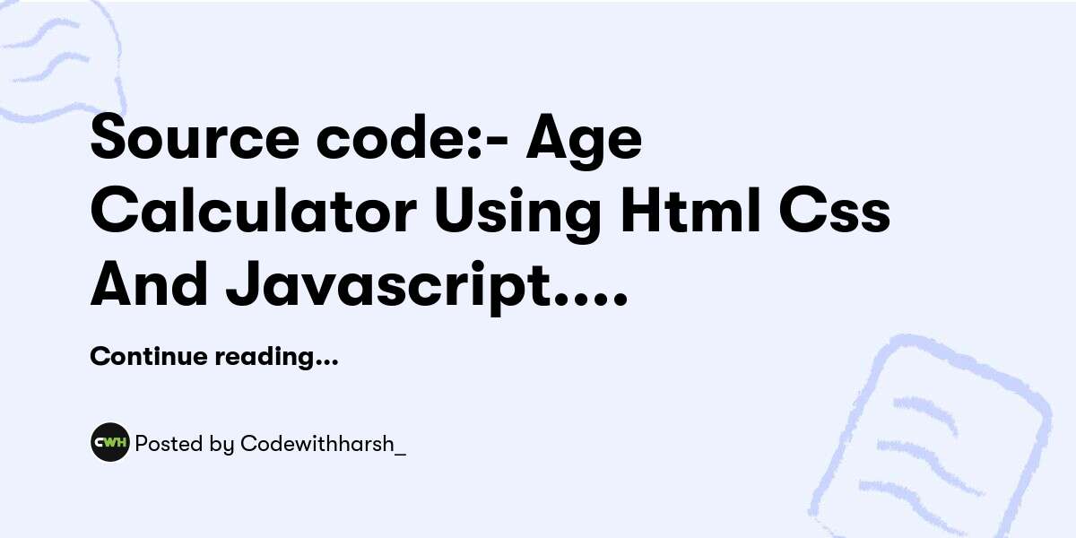Source Code Age Calculator Using Html Css And Javascript — Codewithharsh Buymeacoffee