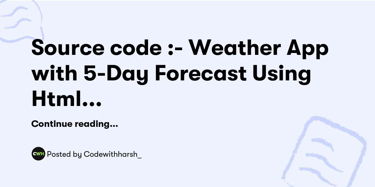 Source Code Weather App With 5 Day Forecast Using Html Css And Javascript — Codewithharsh