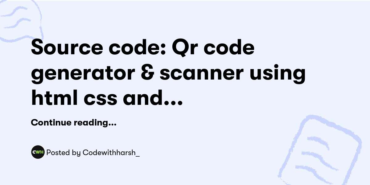 Source Code Qr Code Generator And Scanner Using Html Css And Javascript — Codewithharsh 6452