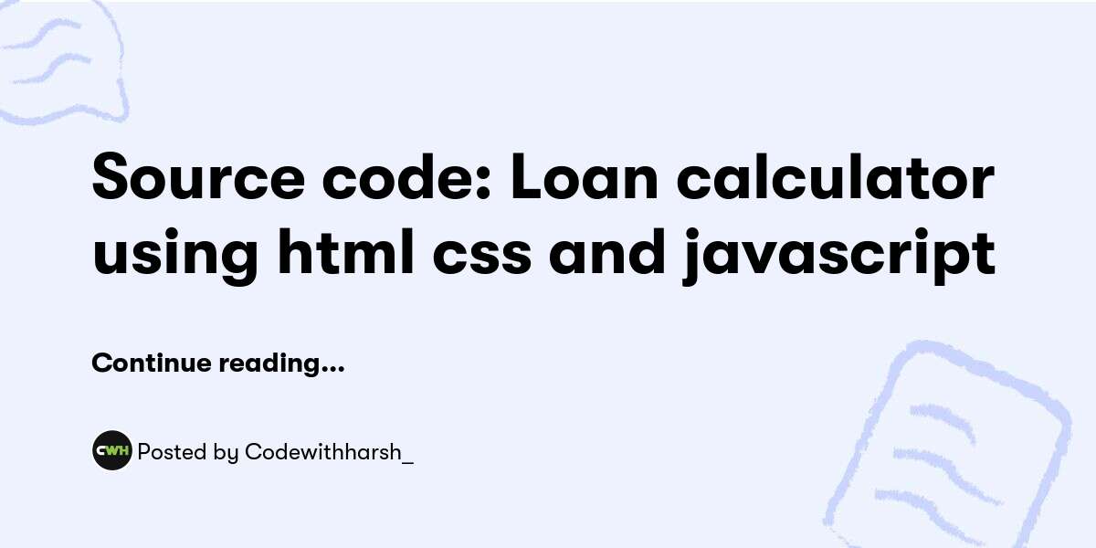 Source code: Loan calculator using html css and javascript — Codewithharsh_ - Buymeacoffee