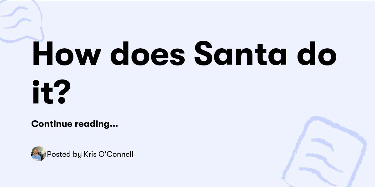 How does Santa do it? — Kris O'Connell - Buymeacoffee