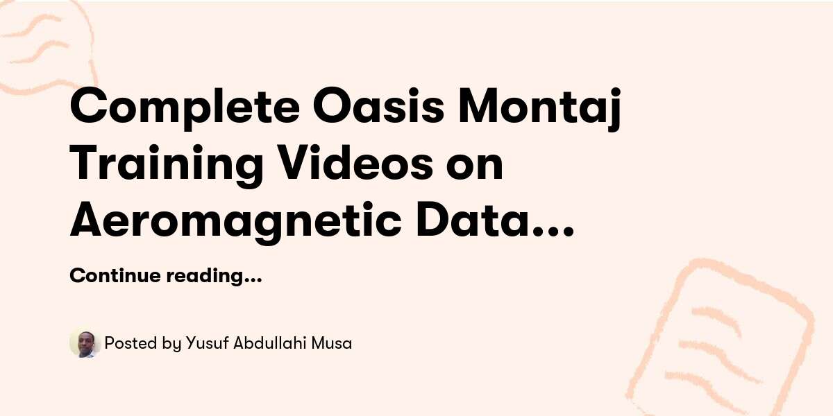 Complete Oasis Montaj Training Videos on Aeromagnetic Data Analysis ...