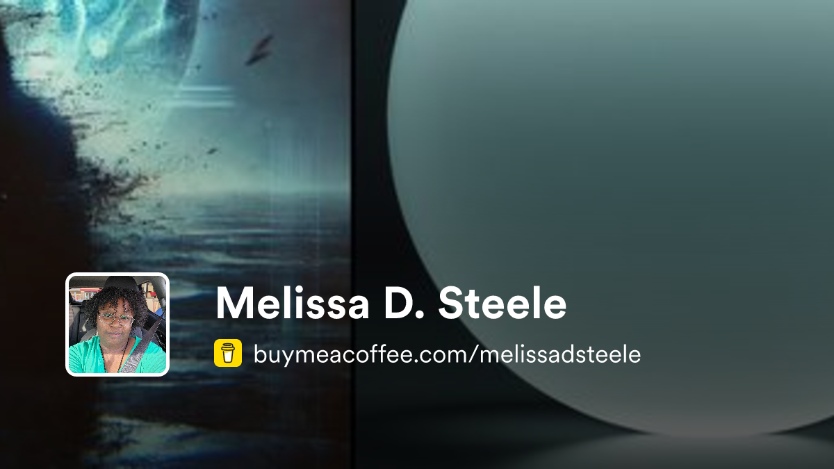 Melissa D. Steele is writing - Buymeacoffee