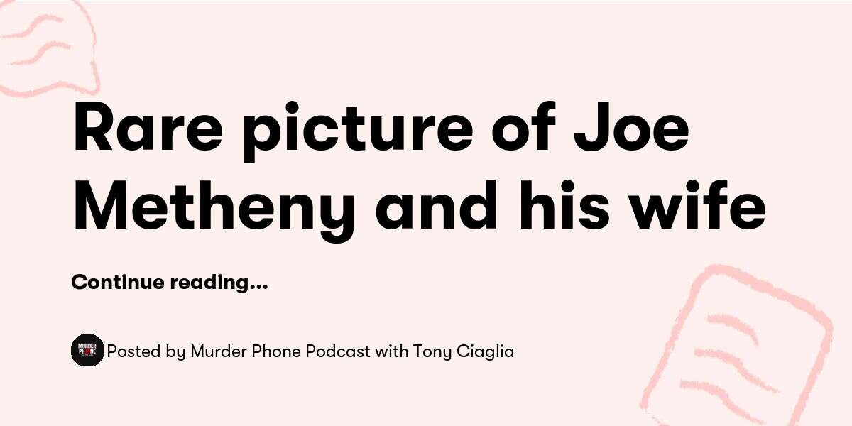Rare picture of Joe Metheny and his wife — Murder Phone Podcast with ...