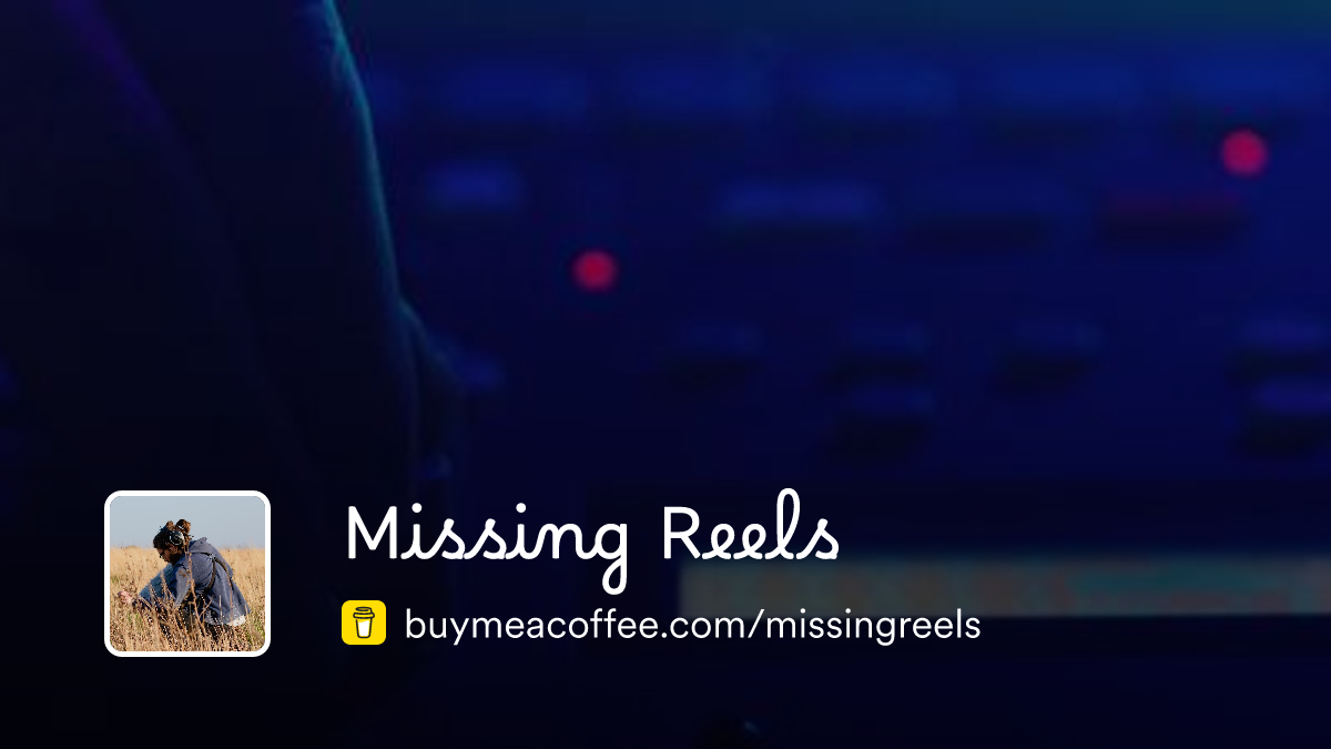 Missing Reels - Buymeacoffee