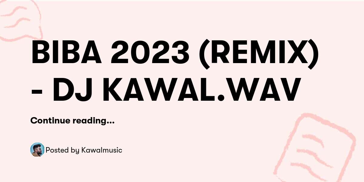 BIBA 2023 (REMIX) - DJ KAWAL.WAV — Kawalmusic - Buymeacoffee