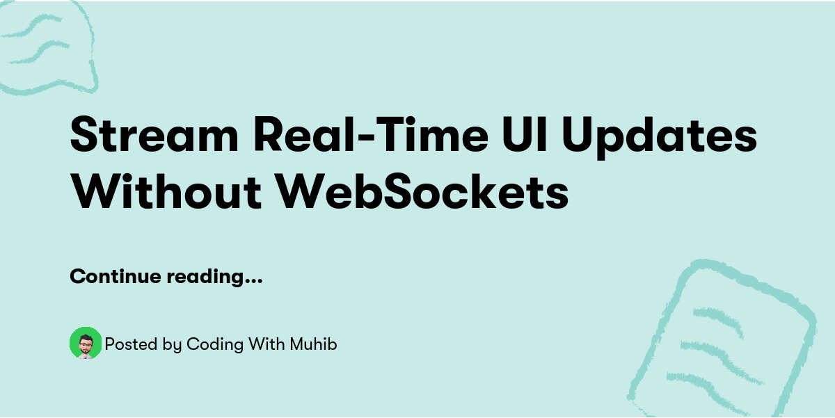 Stream Real-Time UI Updates Without WebSockets — Coding With Muhib ...