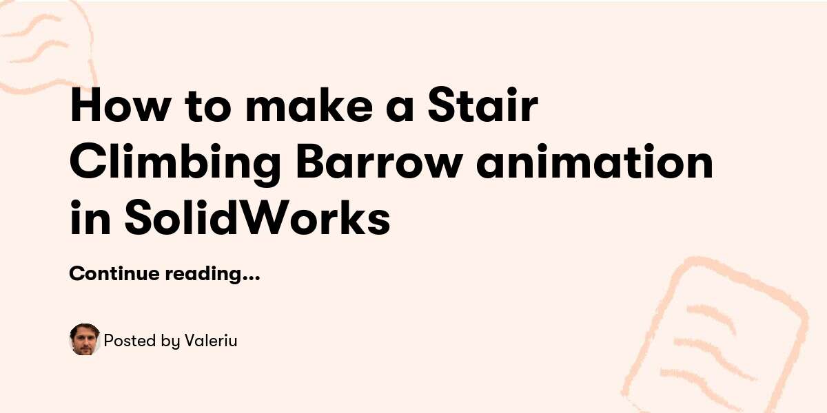 How to make a Stair Climbing Barrow animation in SolidWorks — Valeriu ...