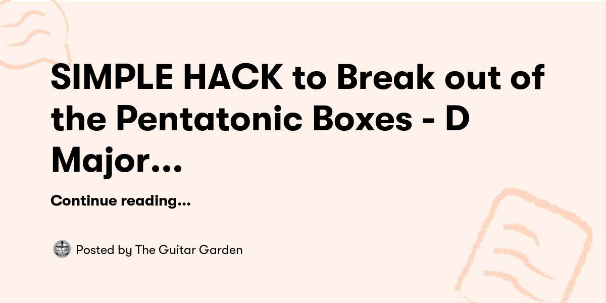 SIMPLE HACK to Break out of the Pentatonic Boxes - D Major Pentatonic ...