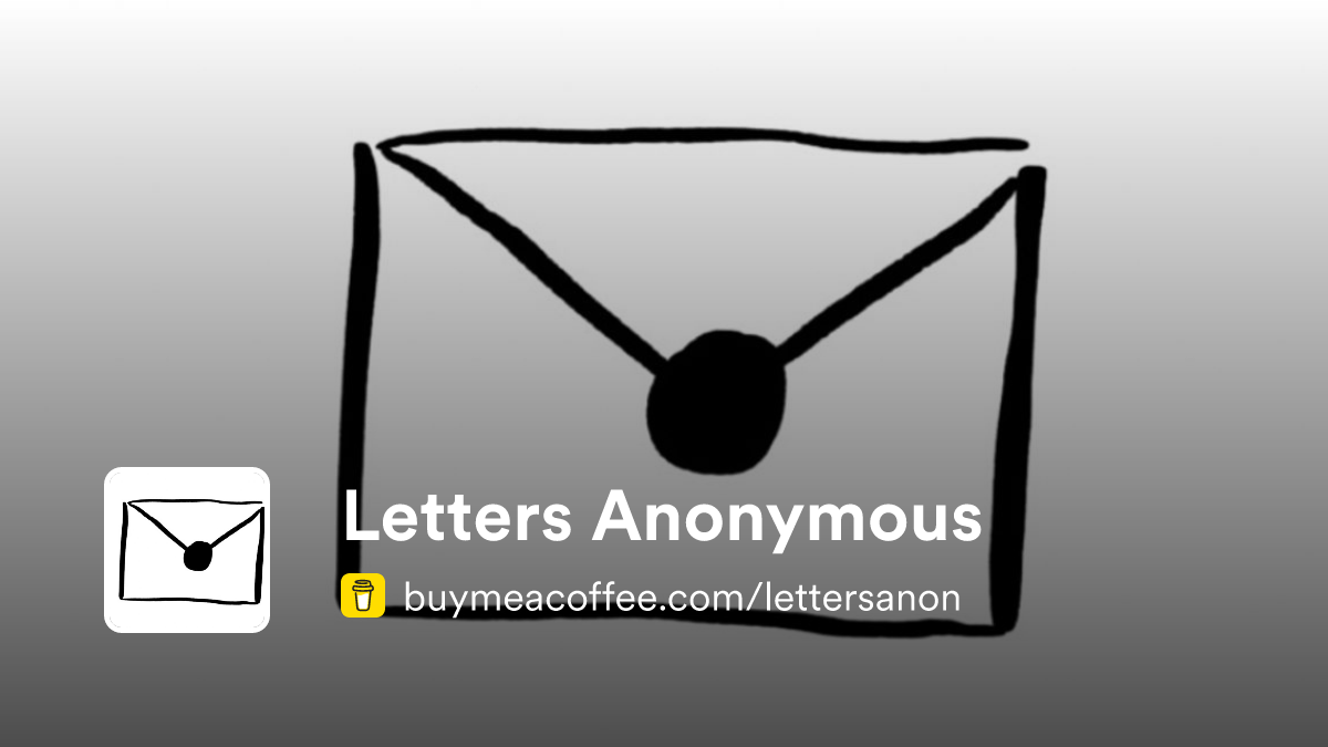 Letters Anonymous is lettersanonymous.com - Because everyone has a ...