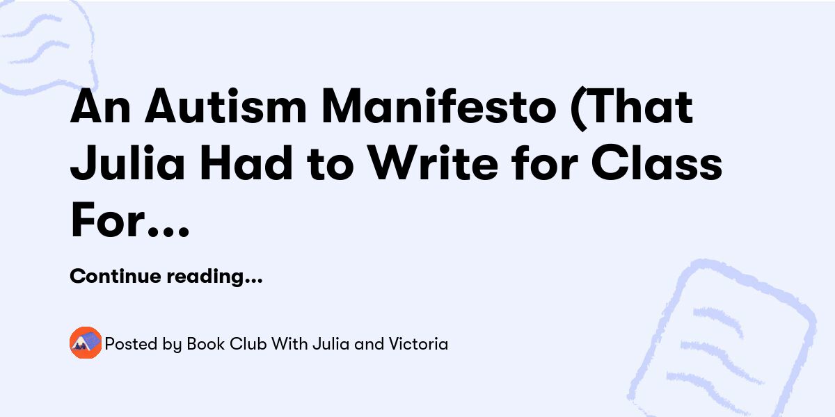 An Autism Manifesto (That Julia Had to Write for Class For Some Reason ...