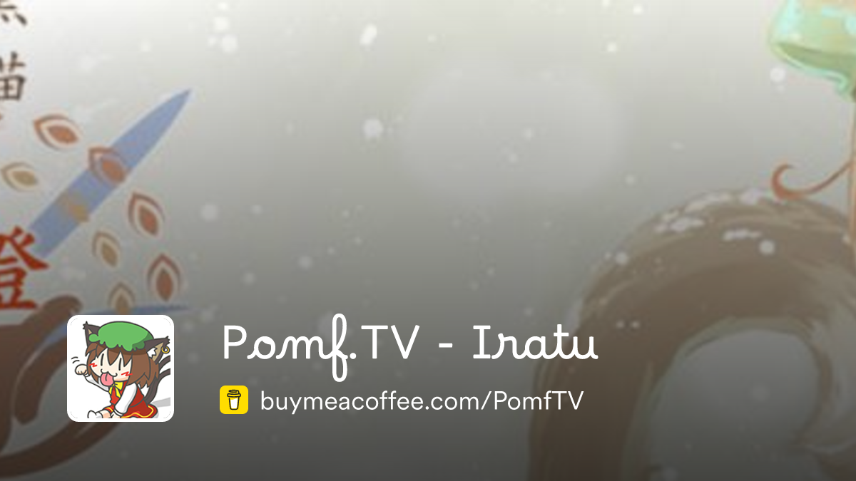 Pomf.TV - Iratu - Buymeacoffee