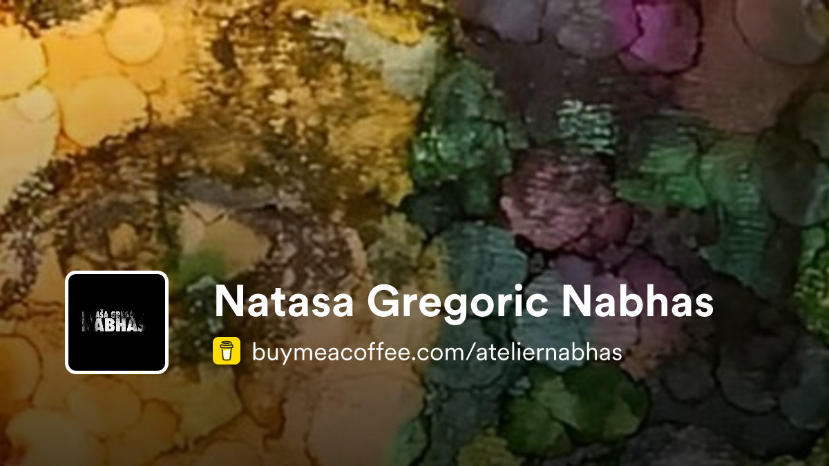 Natasa Gregoric Nabhas is Paintings, Illustration, Art, Healing & Art - Buymeacoffee