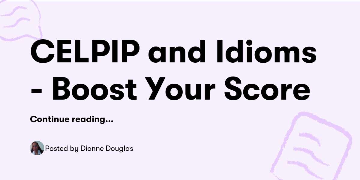 CELPIP and Idioms - Boost Your Score — Dionne Douglas - Buymeacoffee
