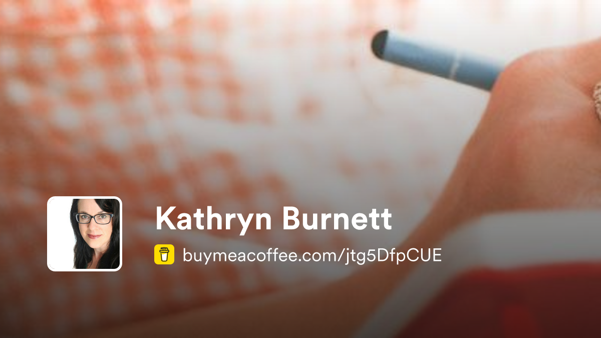 Kathryn Burnett is writing plays, screenplays and motivating articles for writers. - Buymeacoffee