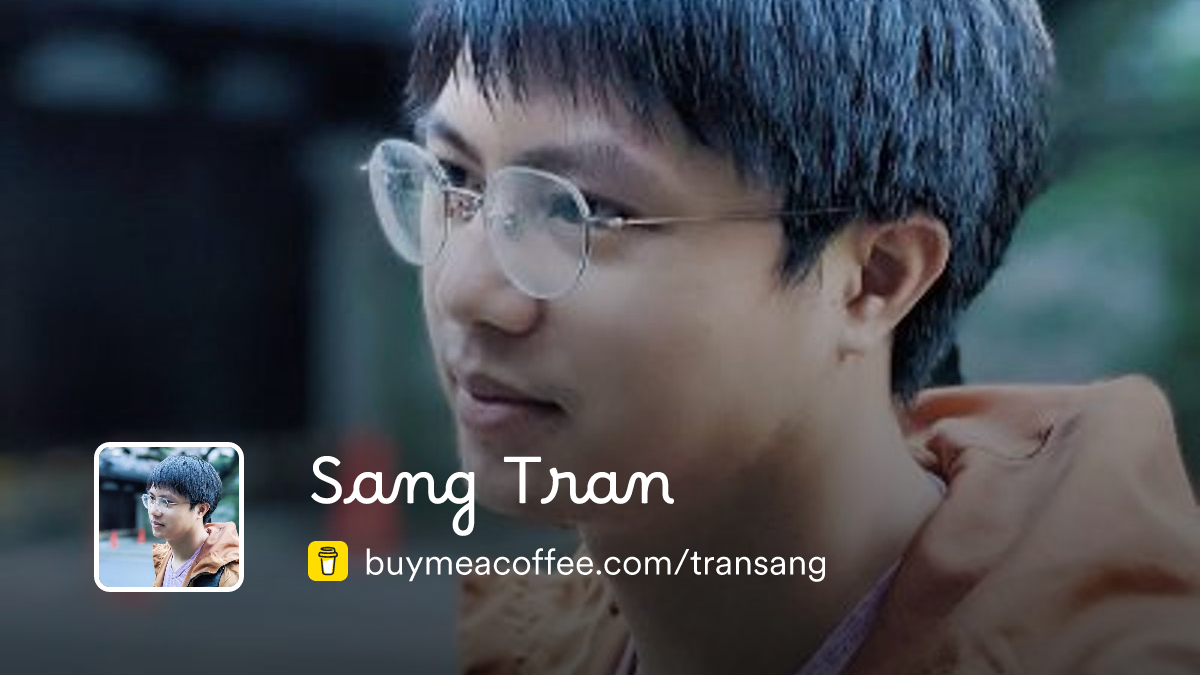 Sang Tran is author of https://transang.me dev blog - Buymeacoffee