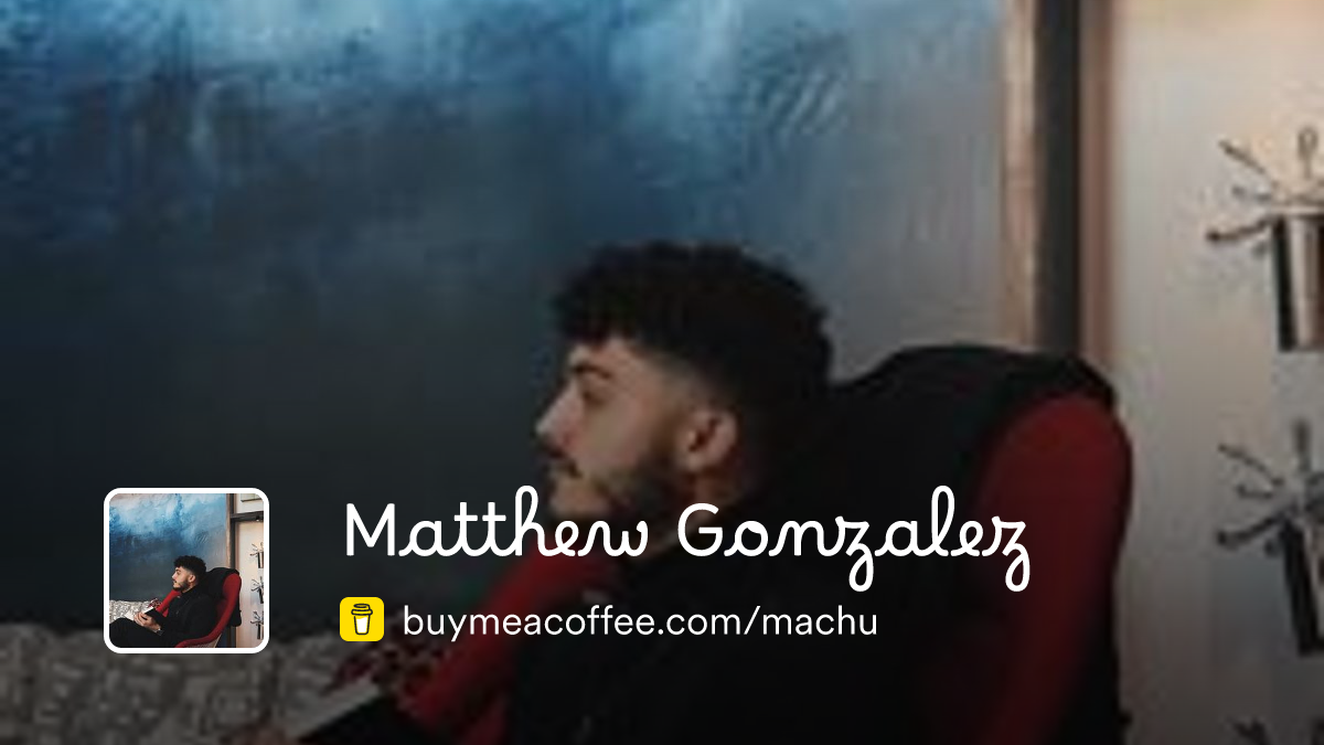 Matthew Gonzalez - Buymeacoffee