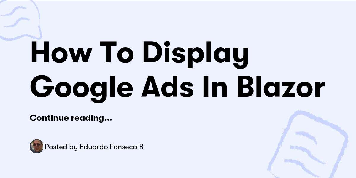 How To Display Google Ads In Blazor — Eduardo Fonseca B - Buymeacoffee