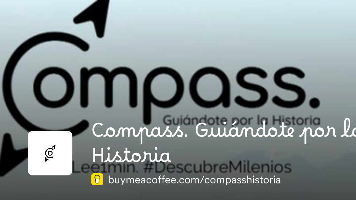 Compass. Guiándote por la Historia - Buymeacoffee