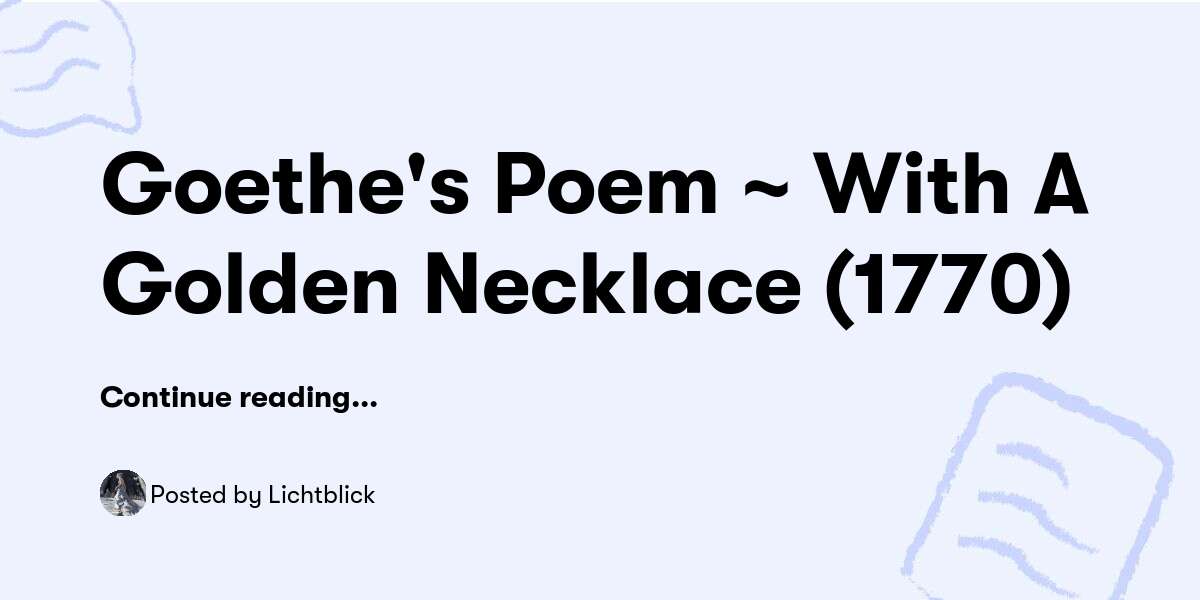 Goethe's Poem ~ With A Golden Necklace (1770) — Lichtblick - Buymeacoffee