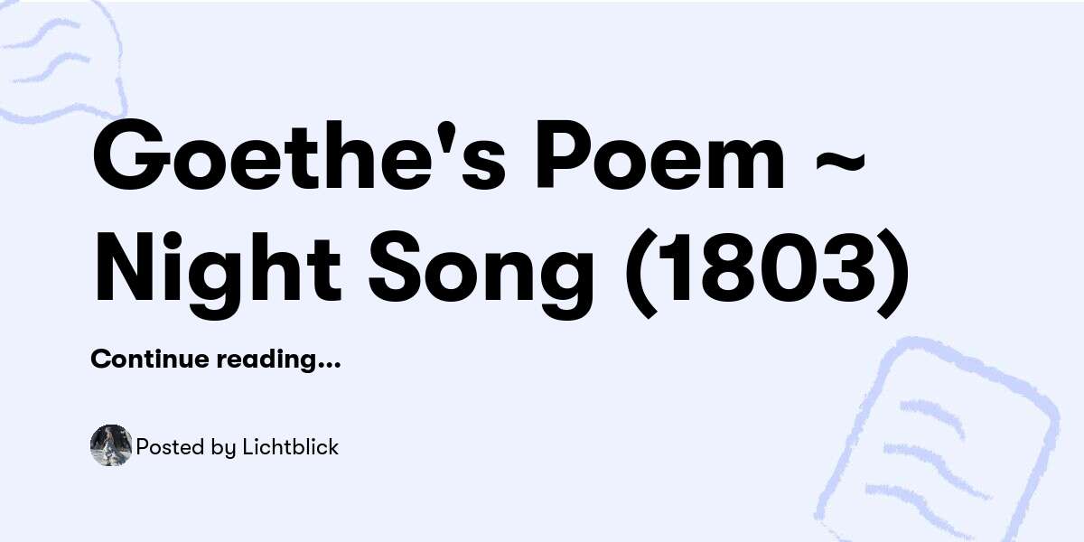 Goethe's Poem ~ Night Song (1803) — Lichtblick - Buymeacoffee