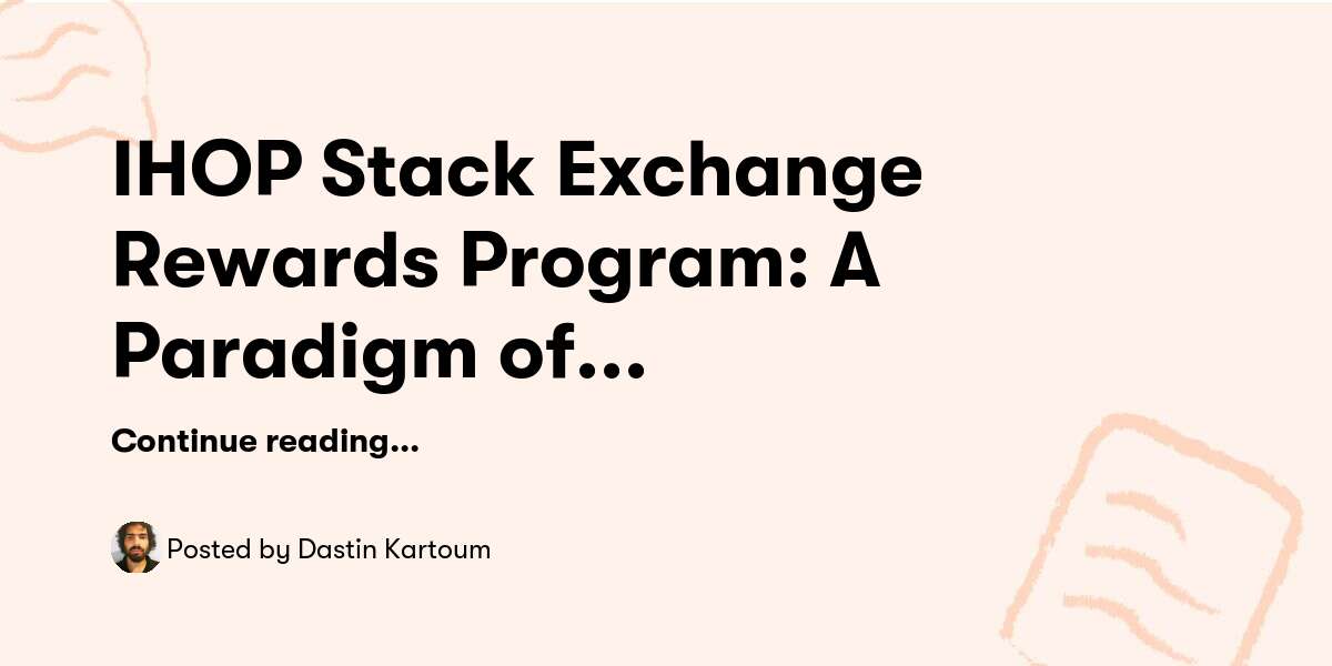 IHOP Stack Exchange Rewards Program: A Paradigm of Innovation — Dastin ...