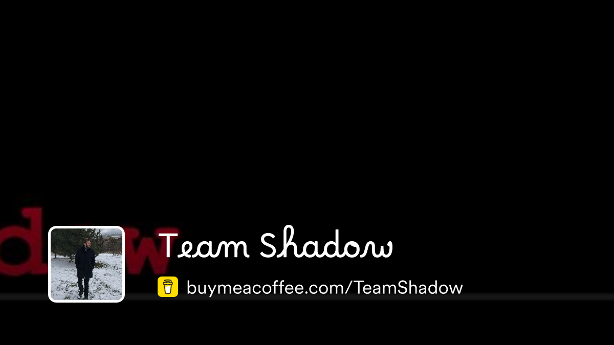 Team Shadow is - Pay $5 or more to join Team Shadow - Buymeacoffee