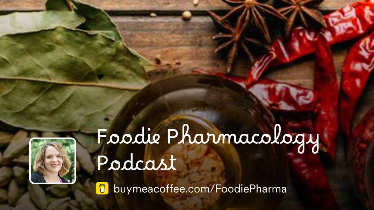 Foodie Pharmacology Podcast is the science podcast for the food curious ...