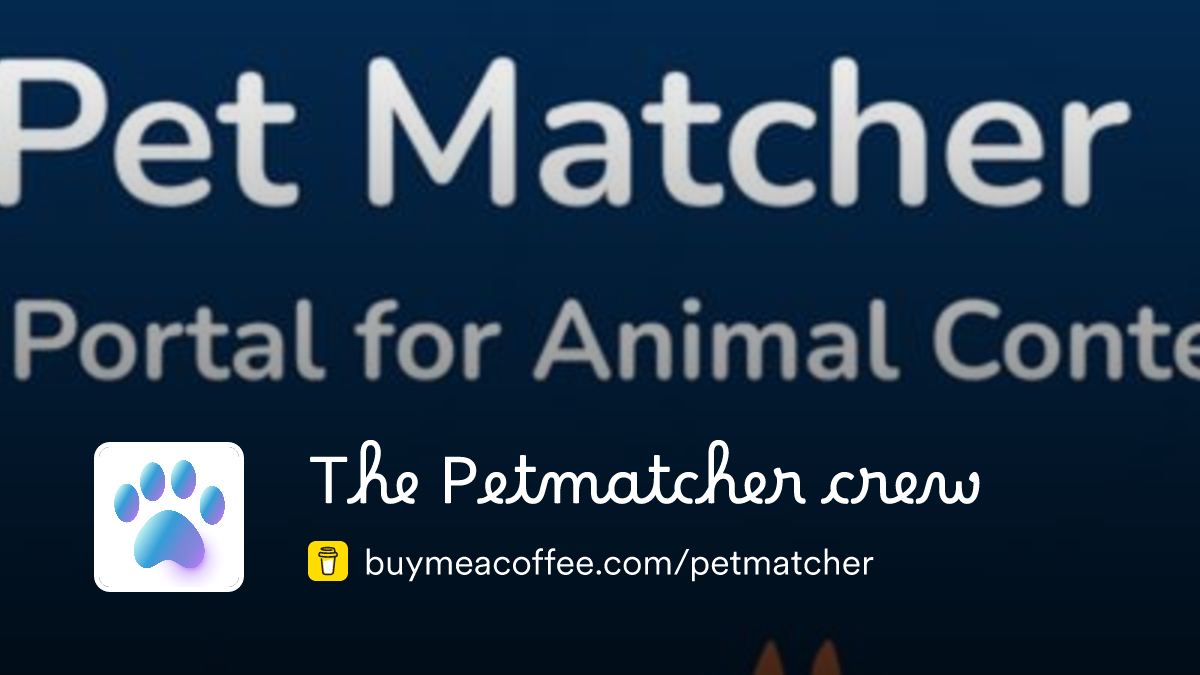 The Petmatcher crew is developing Pet Matcher - Buymeacoffee