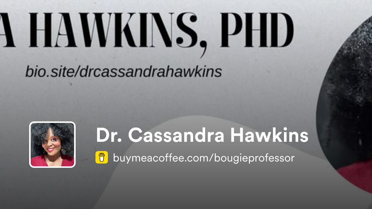 Dr. Cassandra Hawkins - Buymeacoffee