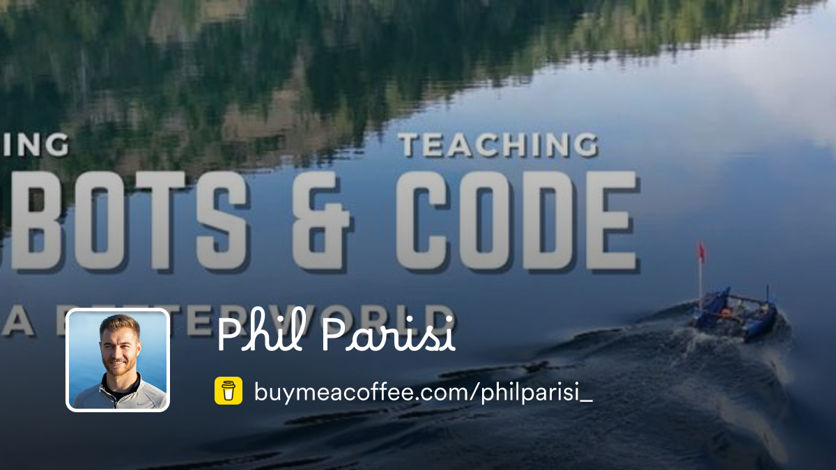 Phil Parisi is building robots and teaching people to code! - Buymeacoffee