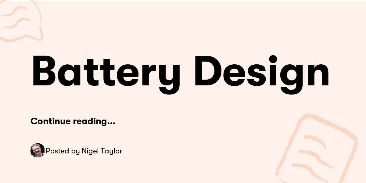 Battery Design — Nigel Taylor - Buymeacoffee