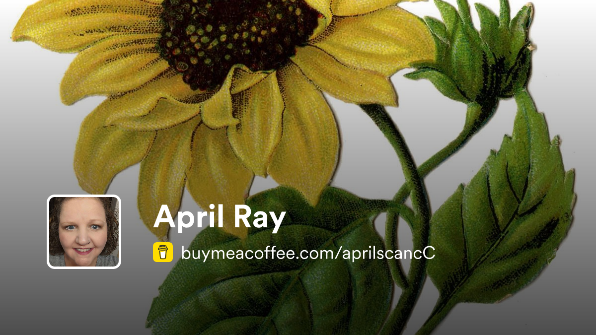 April Ray is videos about stage 4 ovarian cancer & life - Buymeacoffee
