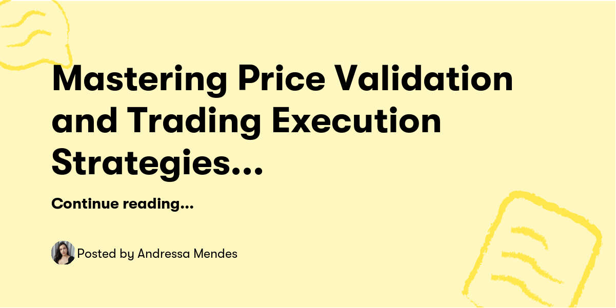 Mastering Price Validation and Trading Execution Strategies on the 1 ...