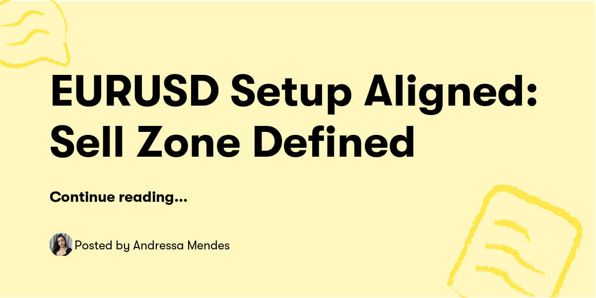 EURUSD Setup Aligned: Sell Zone Defined — Andressa Mendes - Buymeacoffee