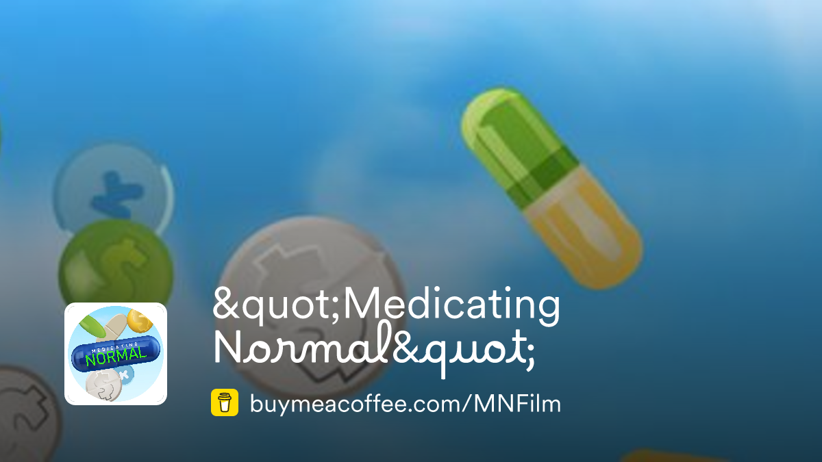"Medicating Normal" is a documentary film - Buymeacoffee