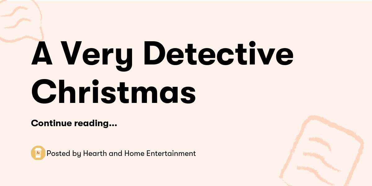 A Very Detective Christmas — Hearth and Home Entertainment - Buymeacoffee
