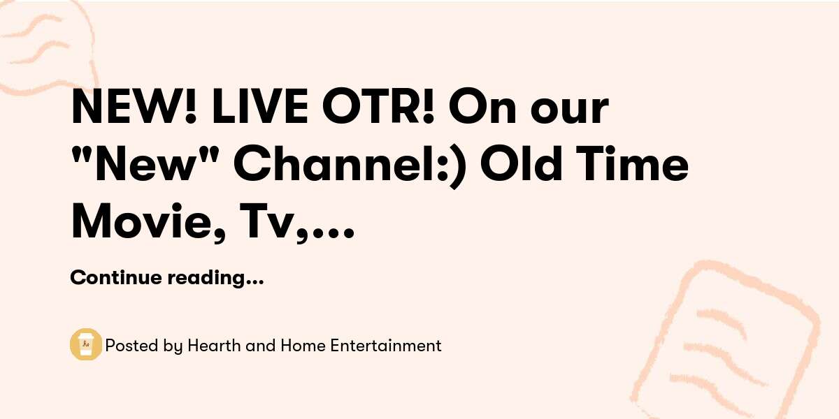 NEW! LIVE OTR! On our "New" Channel:) Old Time Movie, Tv, And RADIO ...