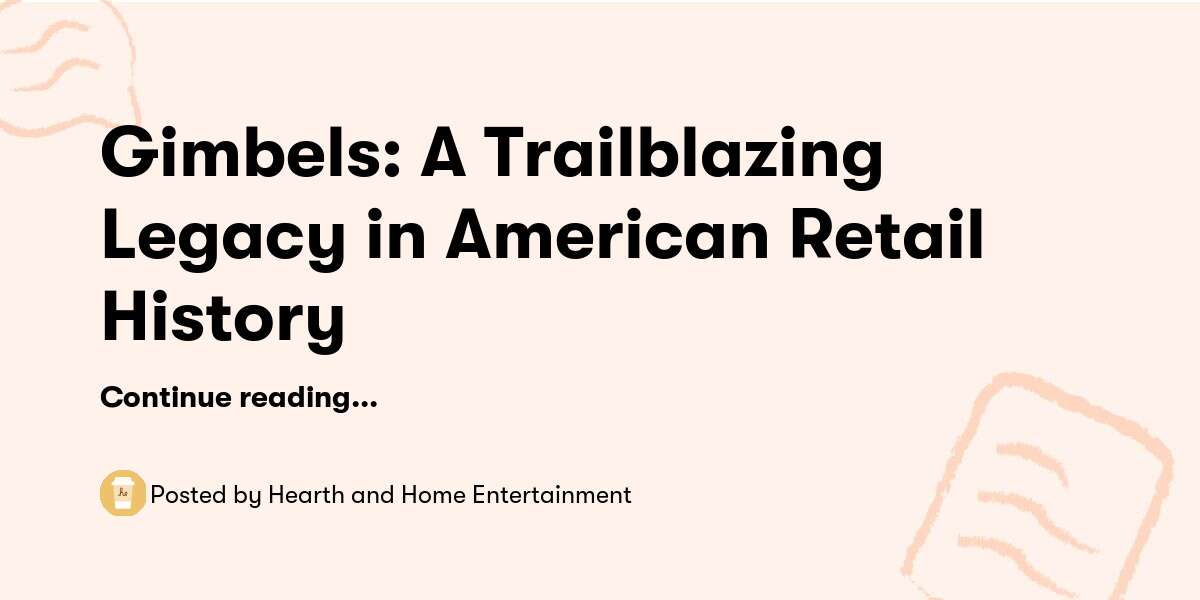 Gimbels: A Trailblazing Legacy in American Retail History — Hearth and ...